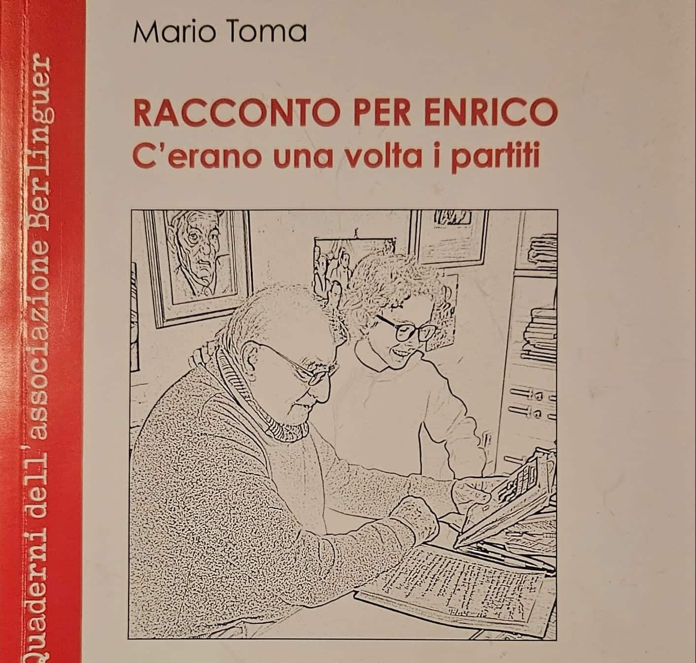 “Racconto per Enrico. C’erano una volta i partiti”, Mario Toma presenta ...